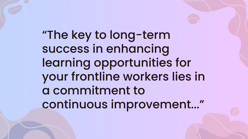 6 Steps to Increase Learning Opportunities for Your Frontline Workers ...
